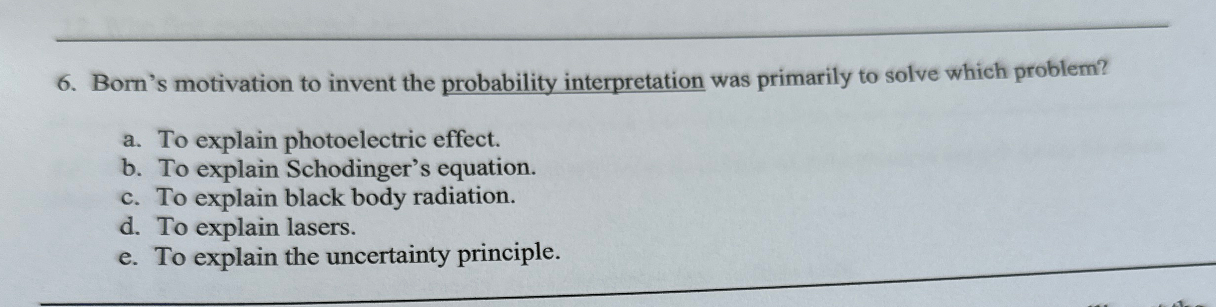 Solved Born's motivation to invent the probability | Chegg.com