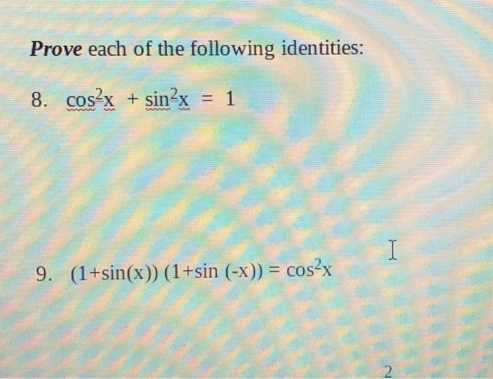 Solved Prove each of the following identities: 8. cos?x + | Chegg.com
