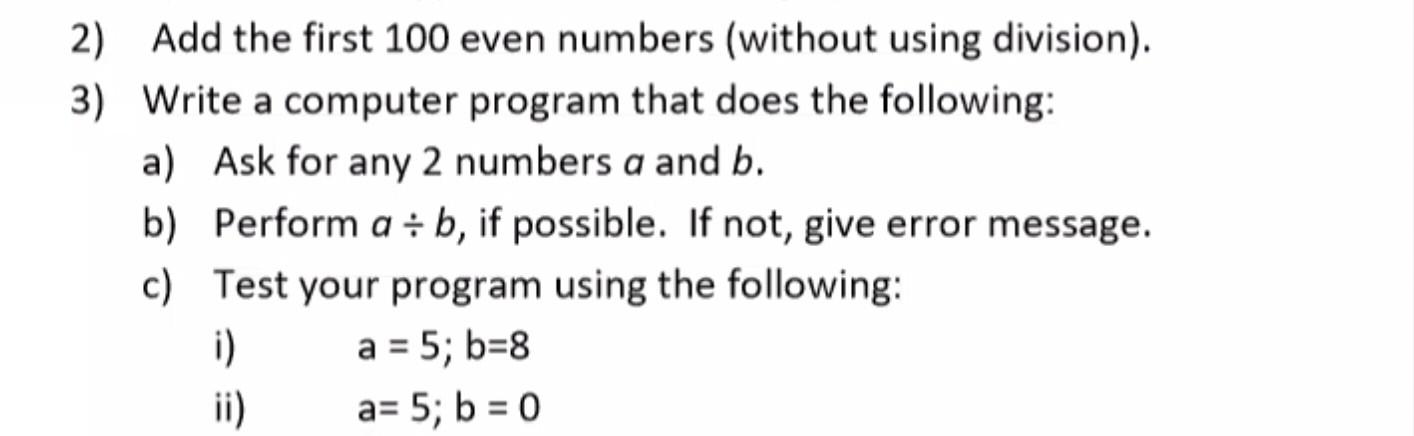 Solved 2) Add the first 100 even numbers (without using | Chegg.com