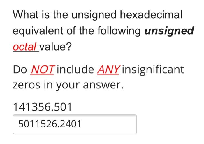 Solved What is the unsigned octal equivalent of the | Chegg.com