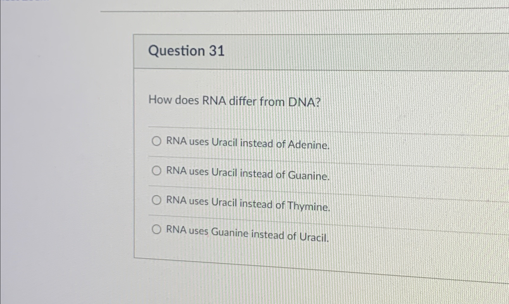 Question 31How does RNA differ from DNA?RNA uses | Chegg.com