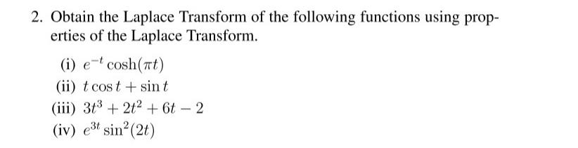 Solved Obtain the Laplace Transform of the following | Chegg.com
