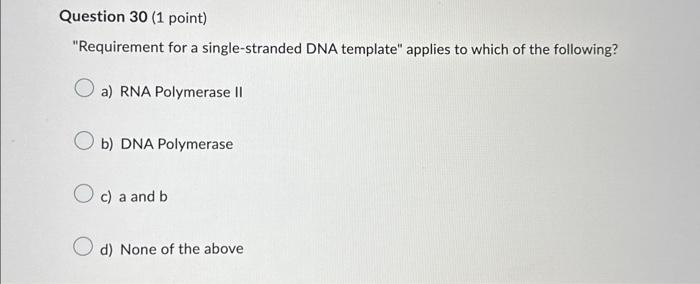 Solved "Requirement for a single-stranded DNA template" | Chegg.com
