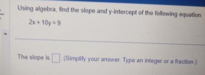 Solved Using algebra, find the slope and y-intercept of the | Chegg.com