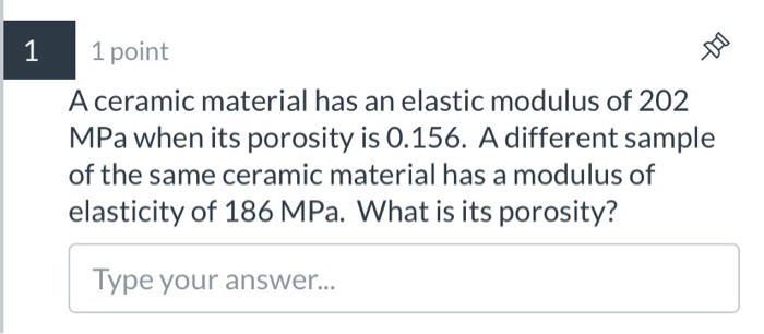 Solved 1 1 point A ceramic material has an elastic modulus | Chegg.com
