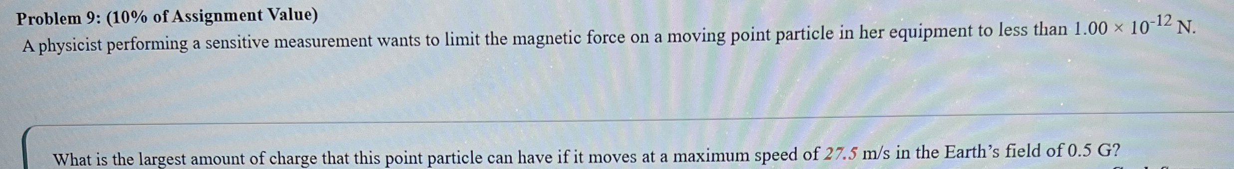 Solved Problem 9: (10% ﻿of Assignment Value)A physicist | Chegg.com