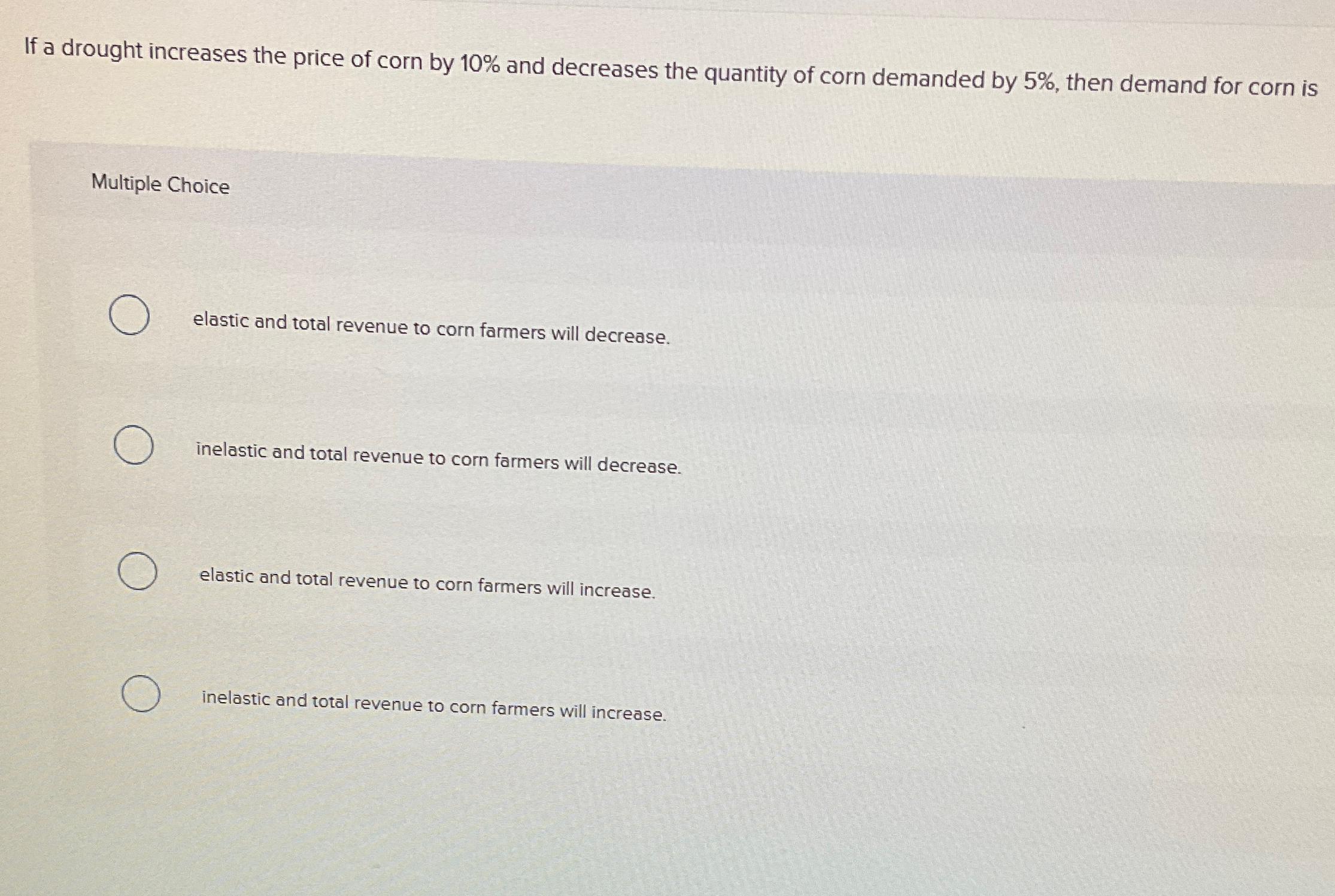 Solved If a drought increases the price of corn by 10% ﻿and | Chegg.com
