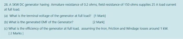 Solved 28. A SKW DC generator having Armature resistance of | Chegg.com