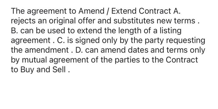 Solved The agreement to Amend / Extend Contract A. rejects | Chegg.com