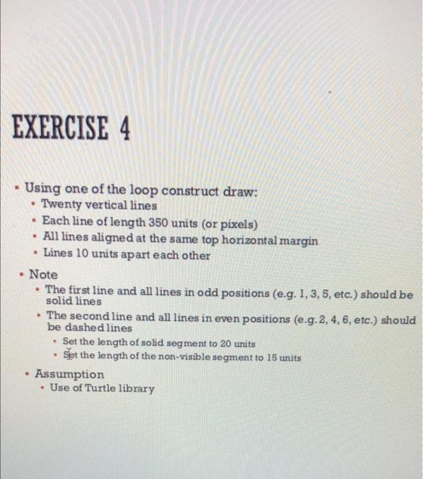 Solved EXERCISE 4 Using one of the loop construct draw: • | Chegg.com