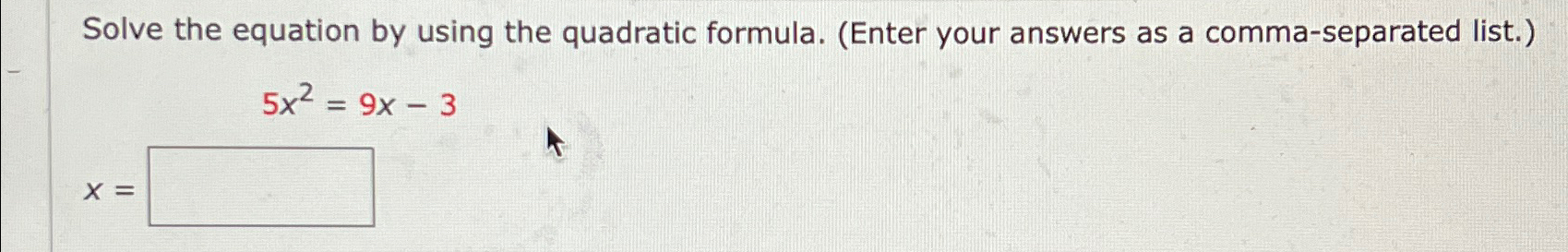 Solve the equation by using the quadratic formula. | Chegg.com