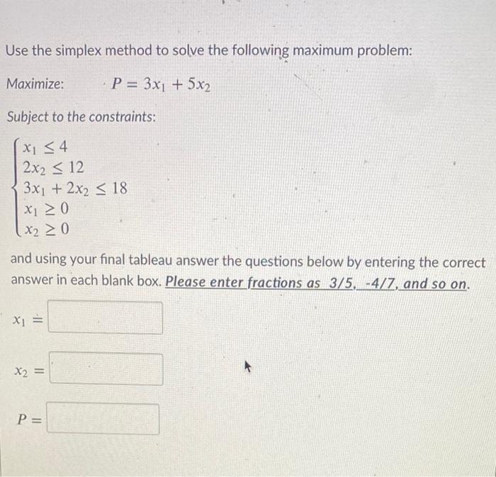 Solved Use the simplex method to solve the following maximum | Chegg.com