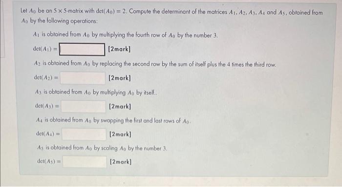 Solved Let Ao be an 5 x 5-matrix with det(Ao) = 2. Compute | Chegg.com