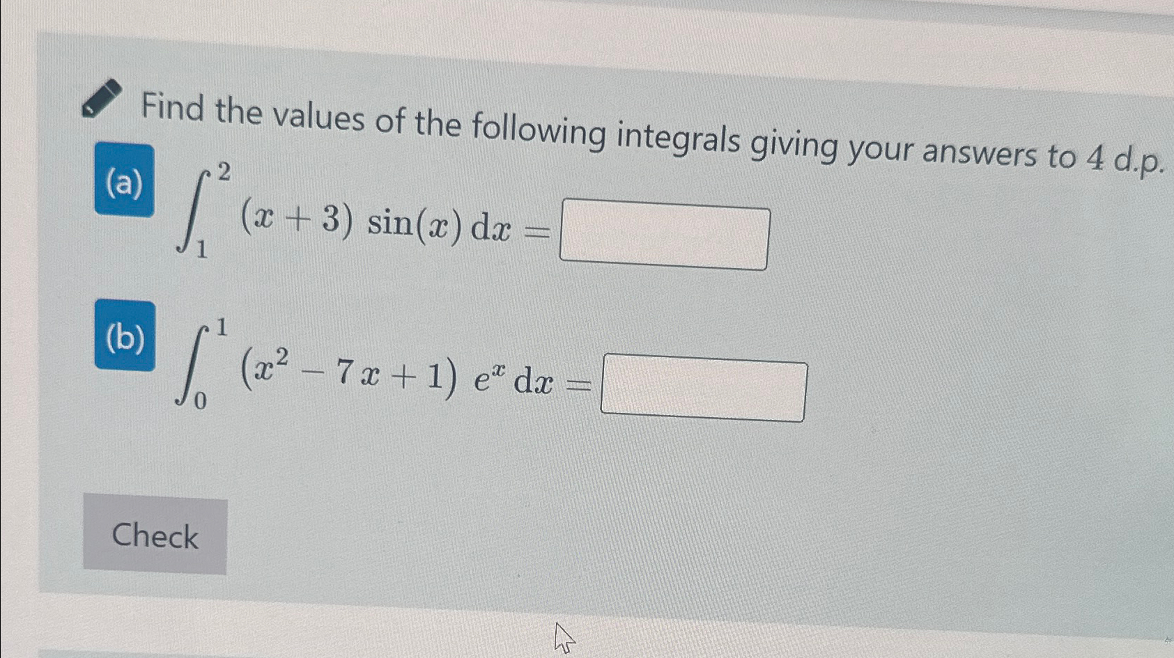 Solved Find the values of the following integrals giving | Chegg.com