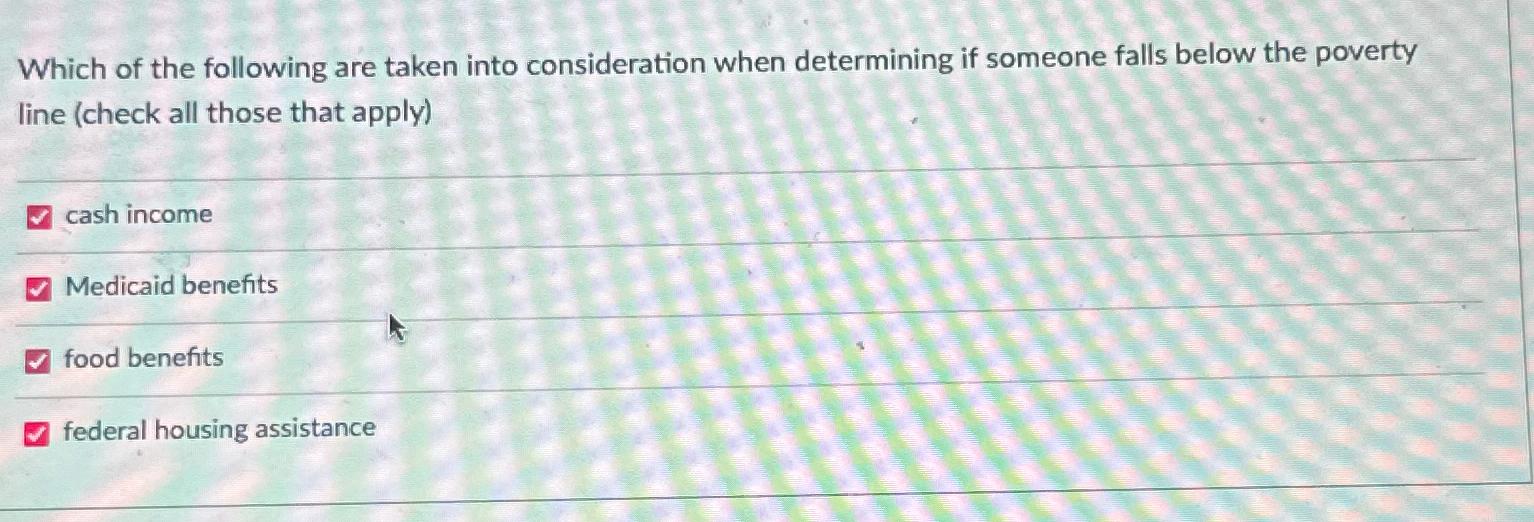 Solved Which of the following are taken into consideration | Chegg.com