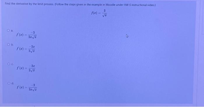 Solved Find the derivative by the limit process. (Follow the | Chegg.com