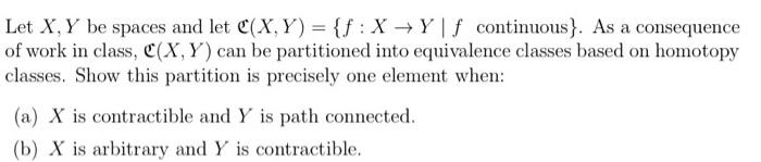 Solved Let X,Y be spaces and let C(X,Y)={f:X→Y∣f continuous | Chegg.com