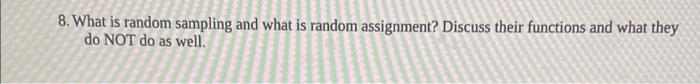 Solved 8. What is random sampling and what is random | Chegg.com