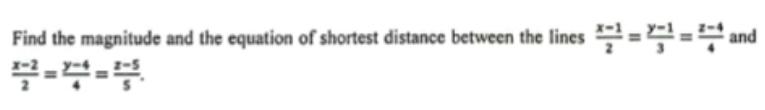 Solved Find the magnitude and the equation of shortest | Chegg.com