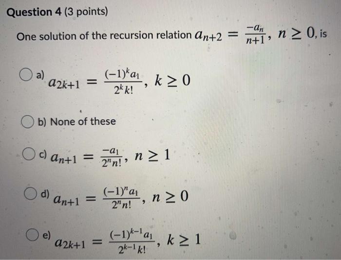 Solved Question 4 (3 points) One solution of the recursion | Chegg.com