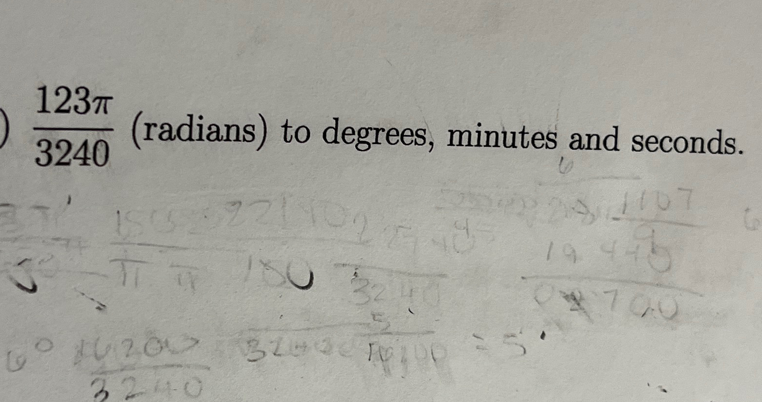 Solved 123π3240 (radians) ﻿to degrees, minutes and seconds. | Chegg.com