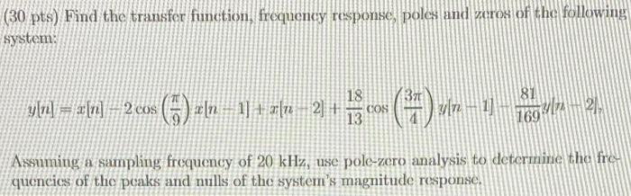 Solved (30 pts) Find the transfer function, frequency | Chegg.com