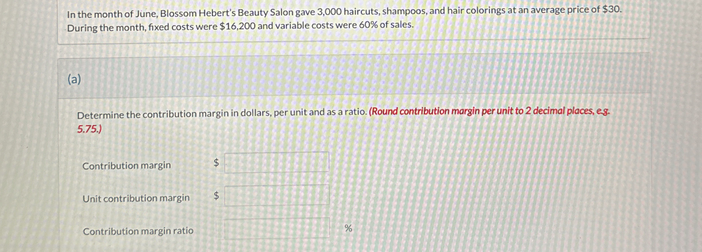 Solved During the month, fixed costs were $16,200 ﻿and | Chegg.com