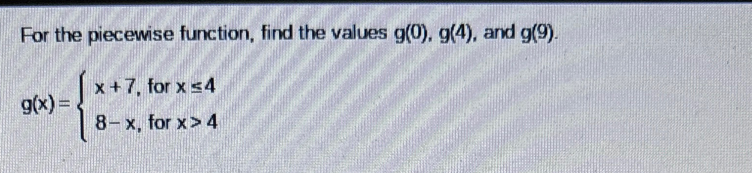 Solved For the piecewise function, find the values | Chegg.com