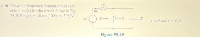 Solved 8.20 Draw the frequency domain circuit and calculate | Chegg.com