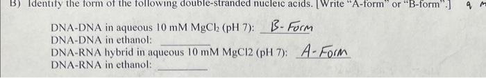 Solved DNA-DNA in aqueous 10mMMgCl(pH2) : B. Form DNA-DNA in | Chegg.com