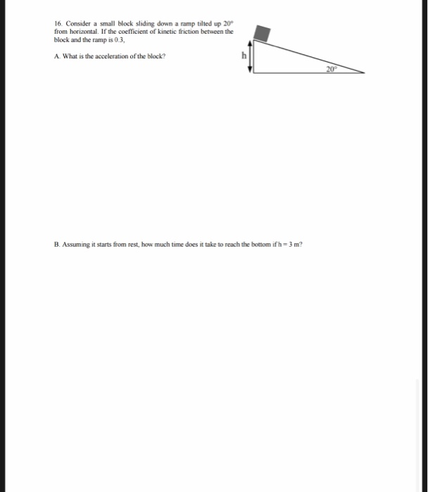 Solved 16. Consider a small block sliding down a ramp tilted | Chegg.com