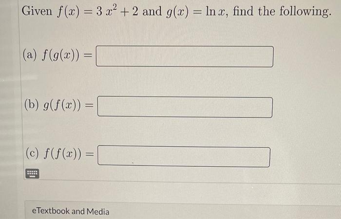 Solved Given f(x)=3x2+2 and g(x)=lnx, find the following. | Chegg.com