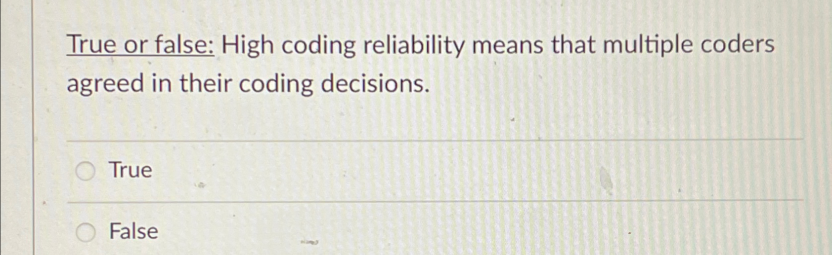 Solved True or false: High coding reliability means that | Chegg.com