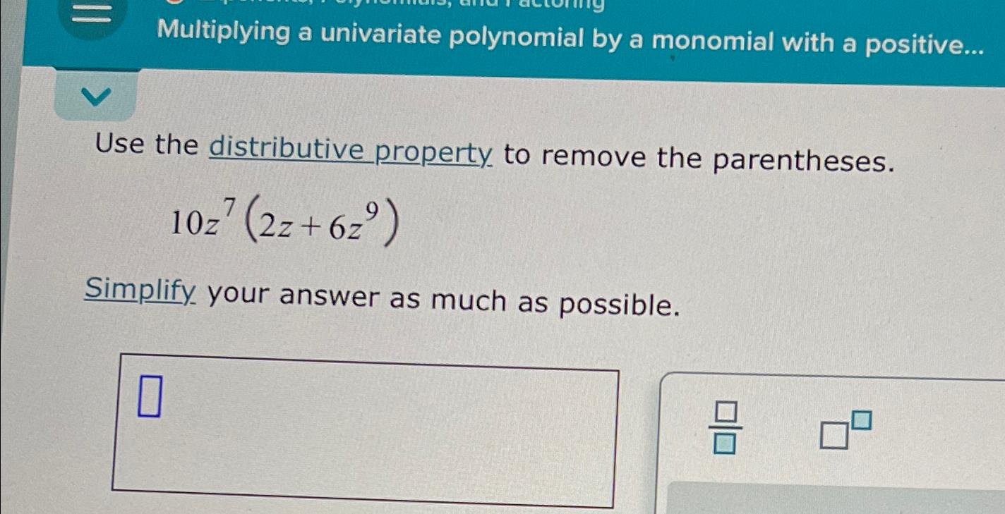 Solved Multiplying a univariate polynomial by a monomial | Chegg.com