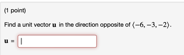 Solved (1 ﻿point)Find a unit vector u ﻿in the direction | Chegg.com