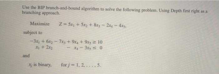 Solved Use The Bip Branch And Bound Algorithm To Solve The 2119