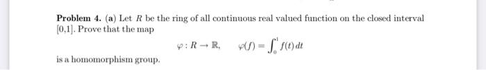 Solved Problem 4. (a) Let R be the ring of all continuous | Chegg.com