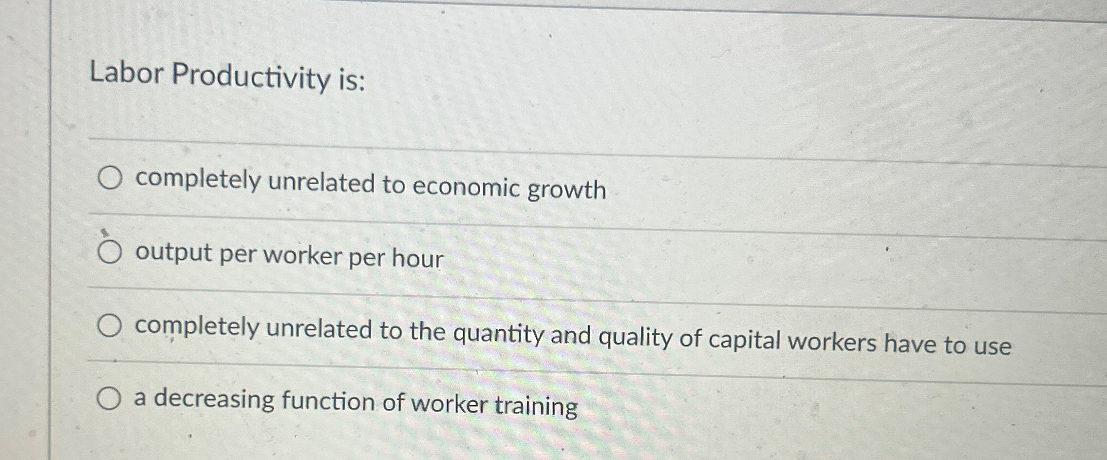 Solved Labor Productivity is:completely unrelated to | Chegg.com