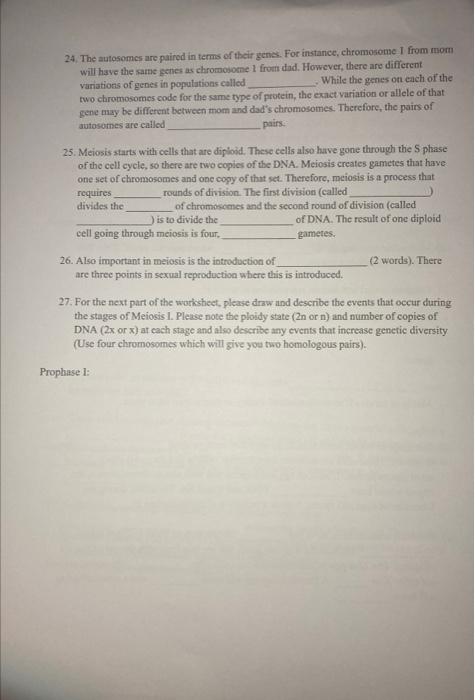 Solved 24. The autosomes are paired in terms of their genes. | Chegg.com