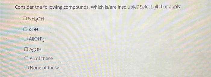 Consider the following compounds. Which is/are | Chegg.com