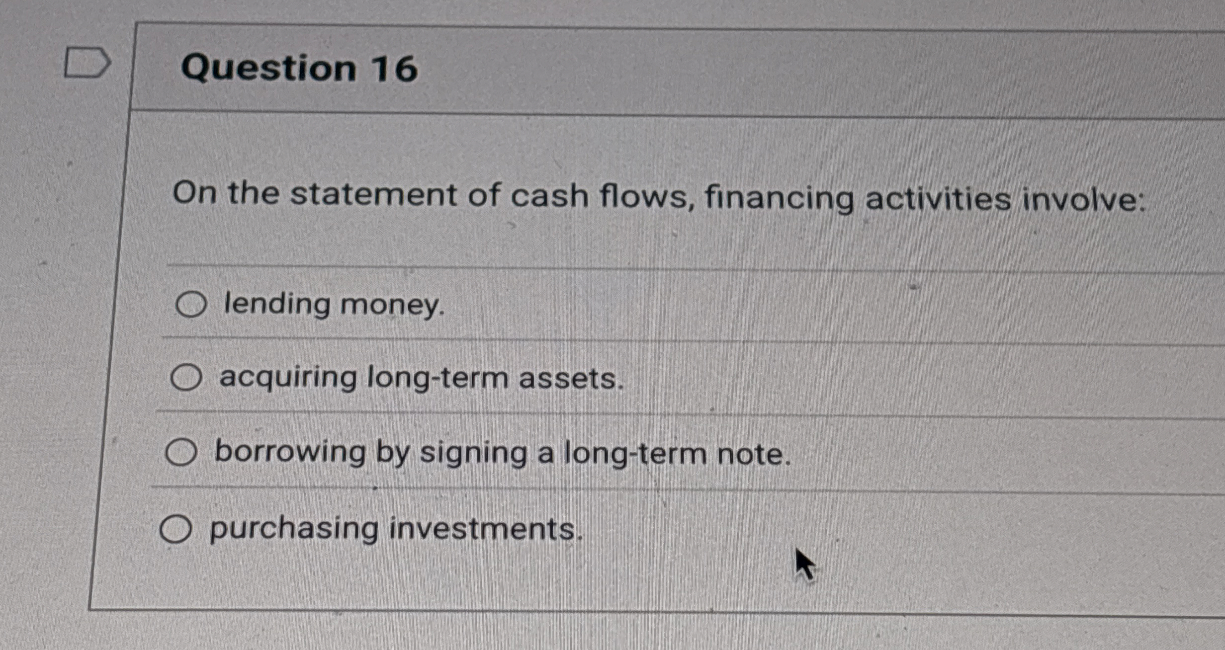 Solved Question 16On the statement of cash flows, financing | Chegg.com