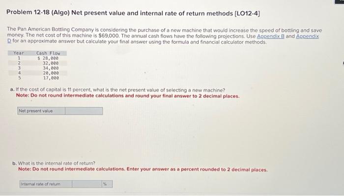Solved Problem 12-18 (Algo) Net present value and internal | Chegg.com