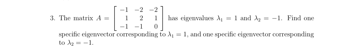 Solved The matrix A=[-1-2-2121-1-10] ﻿has eigenvalues λ1=1 | Chegg.com