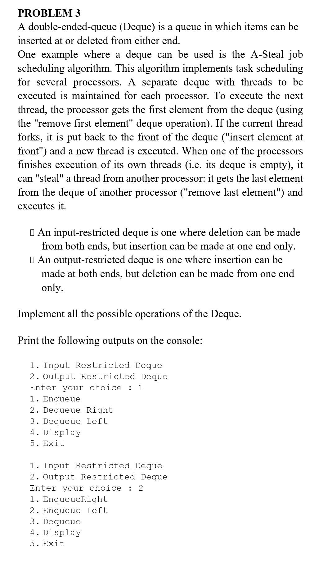 Solved PROBLEM 3 A double-ended-queue (Deque) is a queue in | Chegg.com
