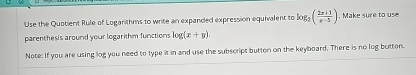Solved Use the Quotient Rule of Logariahms to write an | Chegg.com