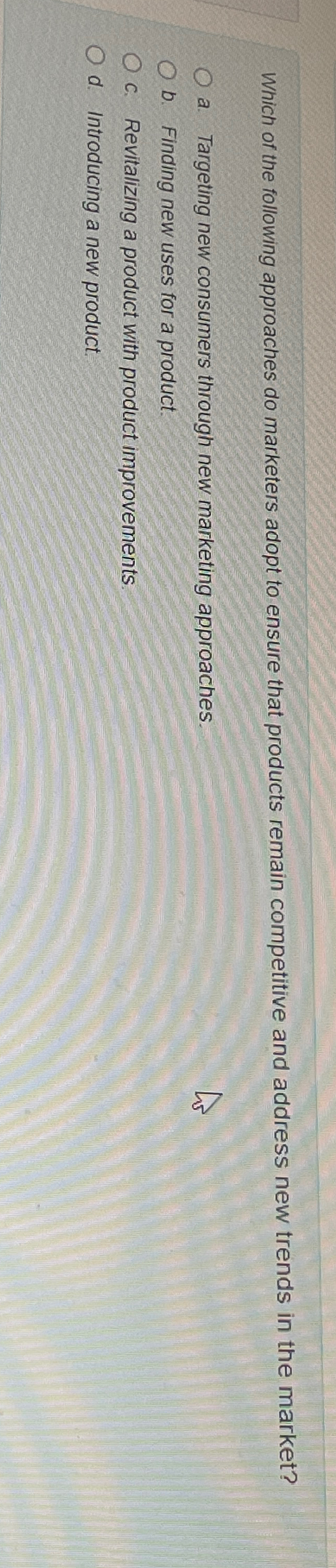 Solved Which of the following approaches do marketers adopt | Chegg.com