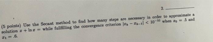 Solved (5 points) Use the Secant method to find how many | Chegg.com