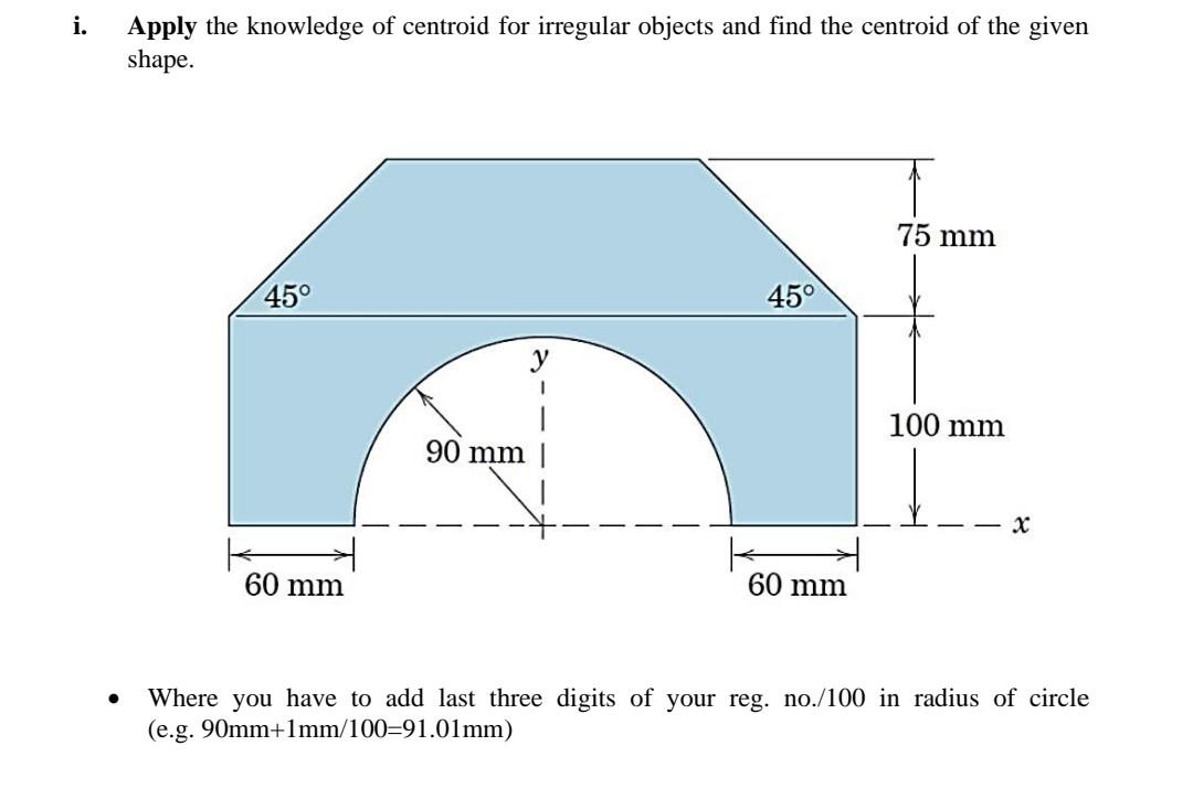 Solved i. Apply the knowledge of centroid for irregular | Chegg.com