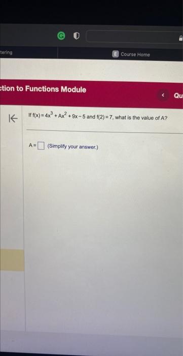 Solved If f(x)=4x3+Ax2+9x−5 and f(2)=7, what is the value of | Chegg.com