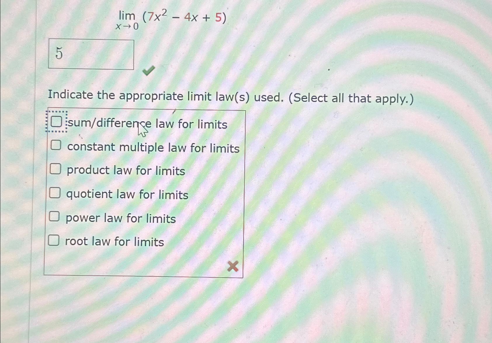 Solved limx→0(7x2-4x+5)Indicate the appropriate limit law(s) | Chegg.com